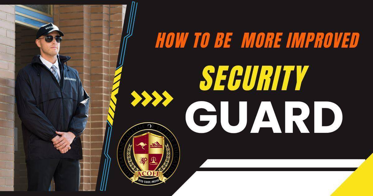 How to Be a More Improved Security Guard - Australian college of future ...